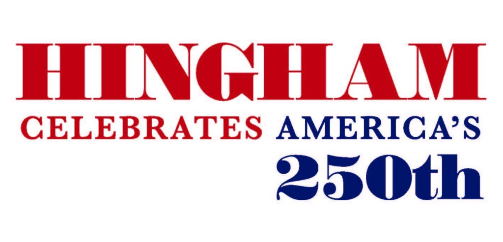 Hingham Commemorates America’s 250th With Revolutionary Weekend - A ...